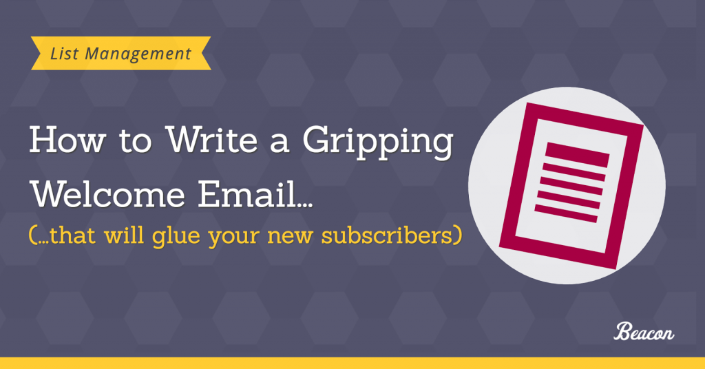 This is How to Write a Gripping Welcome Email - Beacon